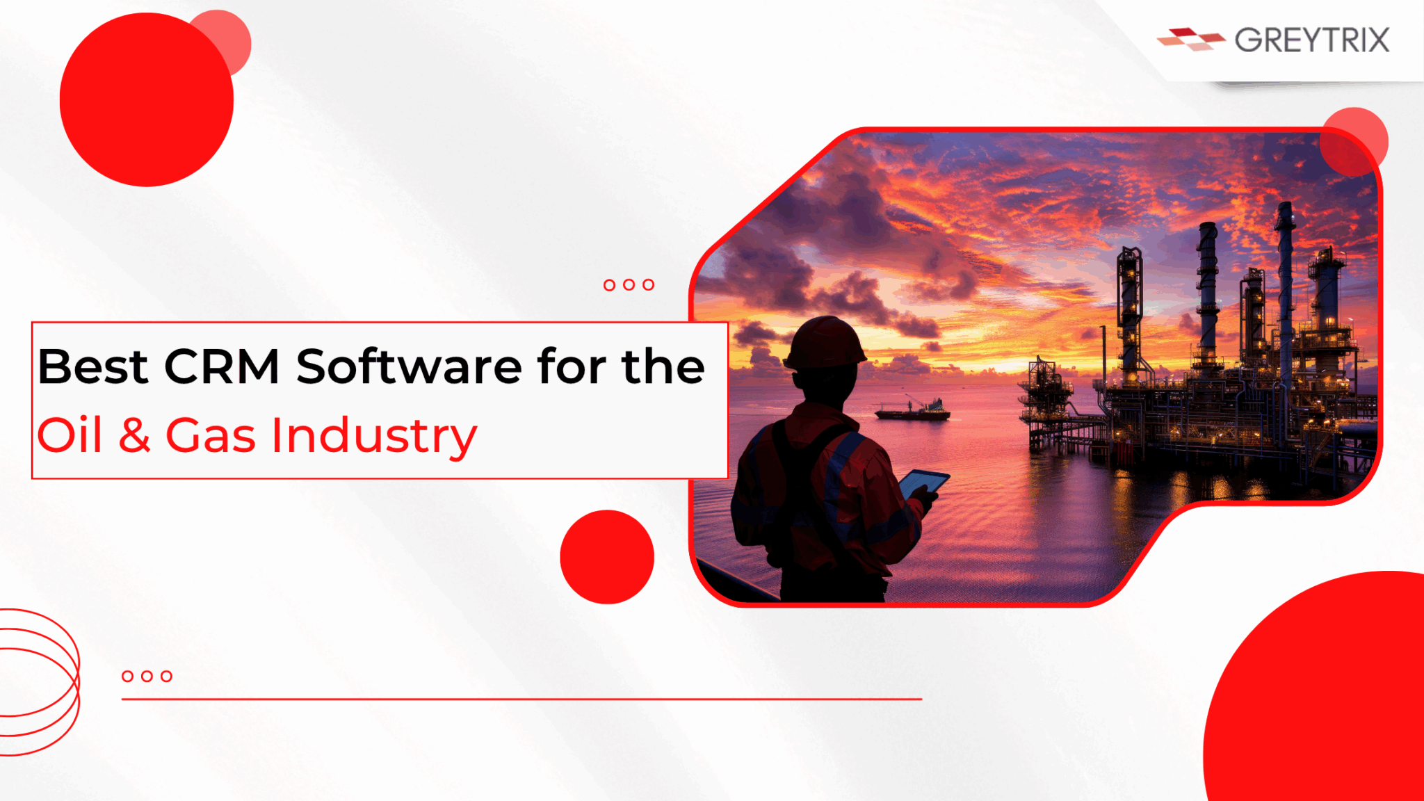 Best CRM Software for the Oil & Gas Industry