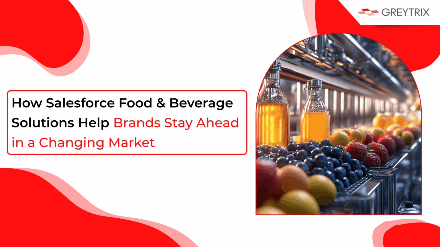 How Salesforce Food & Beverage Solutions Help Brands Stay Ahead in a ...